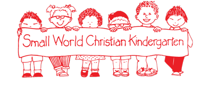 Small World Christian Kindergarten – Loving for Today Learning for ...
